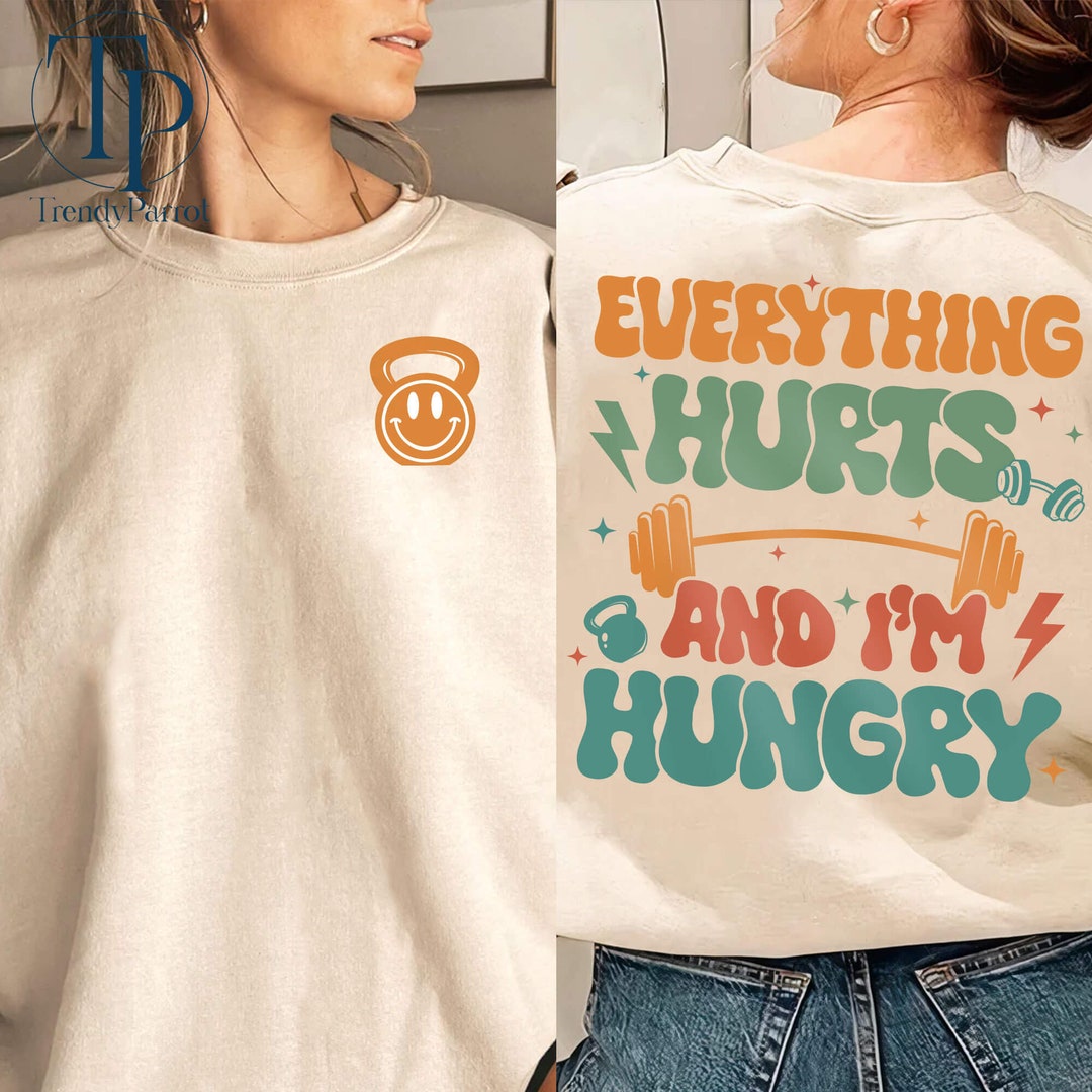Funny Workout Shirt, Everything Hurts and I'm Hungry Shirt, Funny Gym Shirt, Fitness Shirt ...