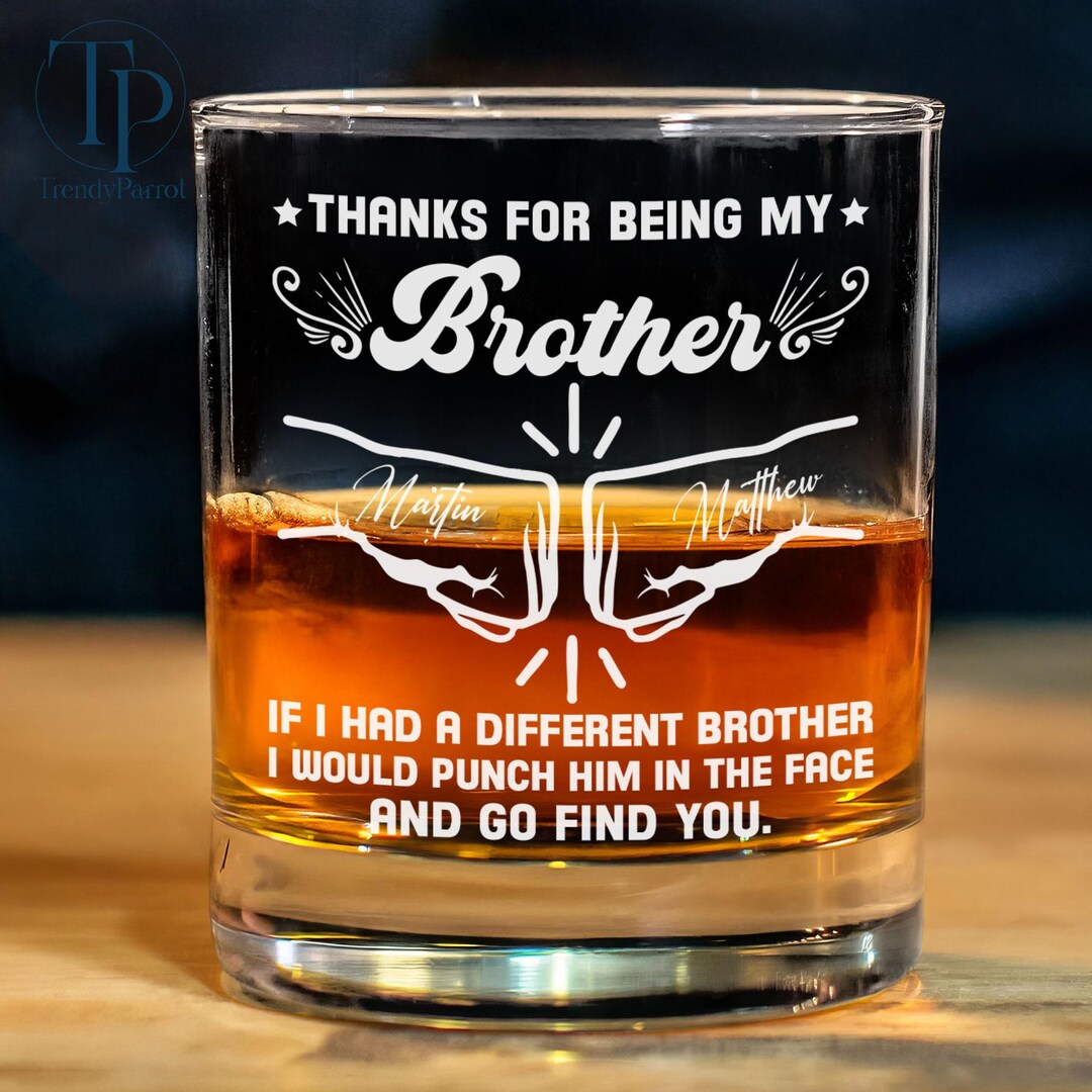 Custom Name Thanks for Being My Brother Whiskey Glass, Brother's ...