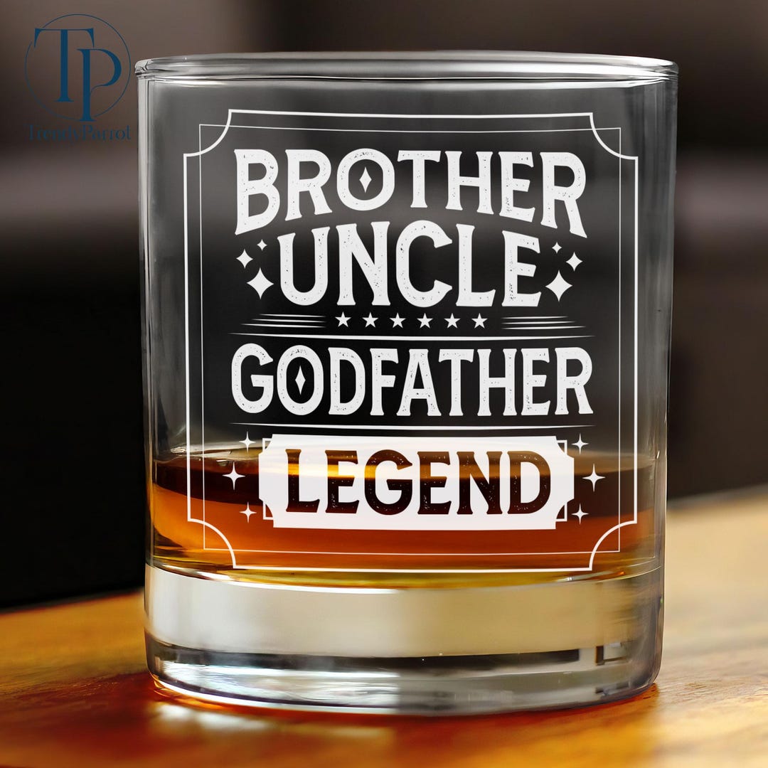 Brother Uncle Godfather Legend Whiskey Glass, Godfather Whiskey Glass ...