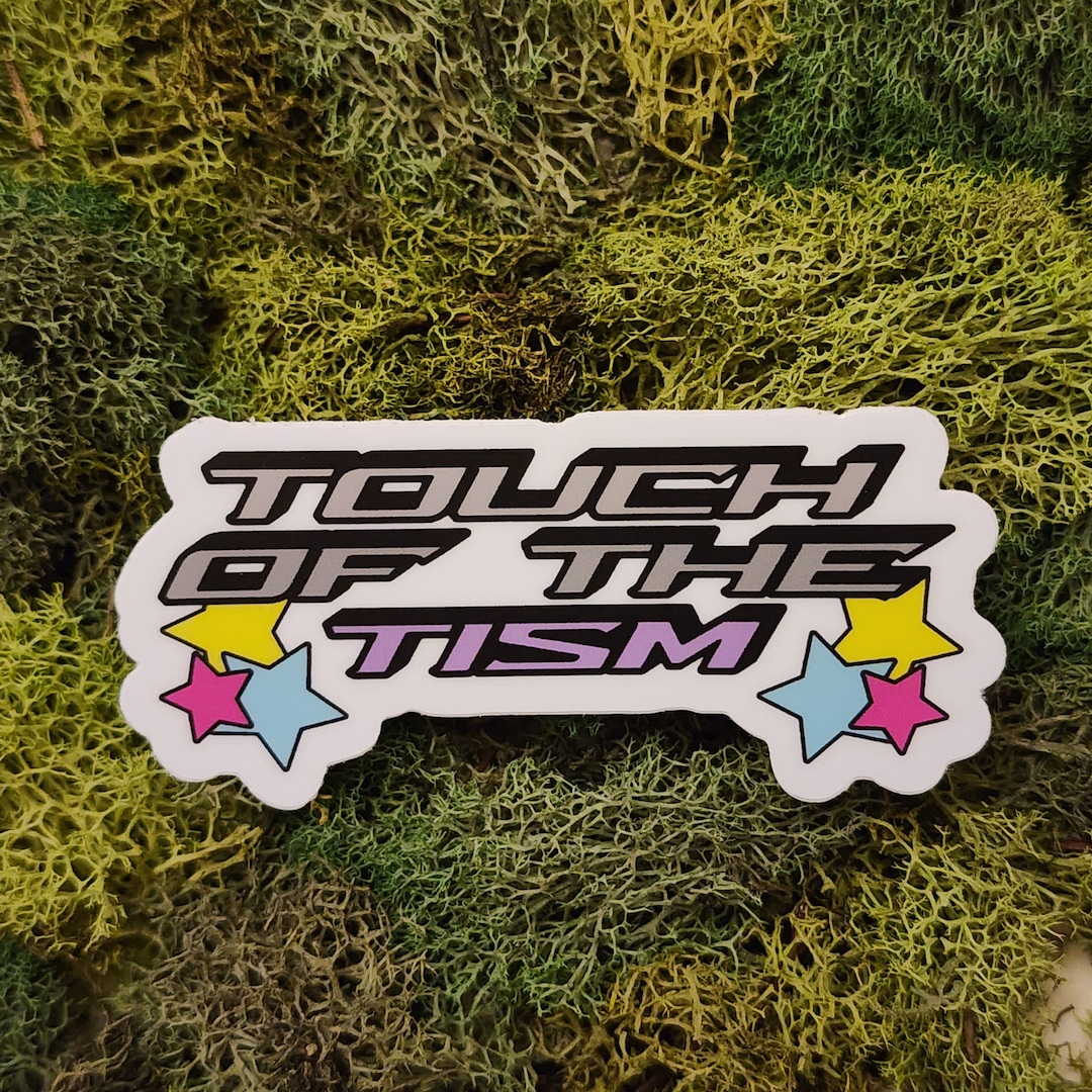Touch of the Tism Sticker, Autism Vinyl Decal, Autistic Adult Humor ...