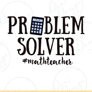 Problem Solver Teacher SVG Design #mathteacher - Instant Digital ...