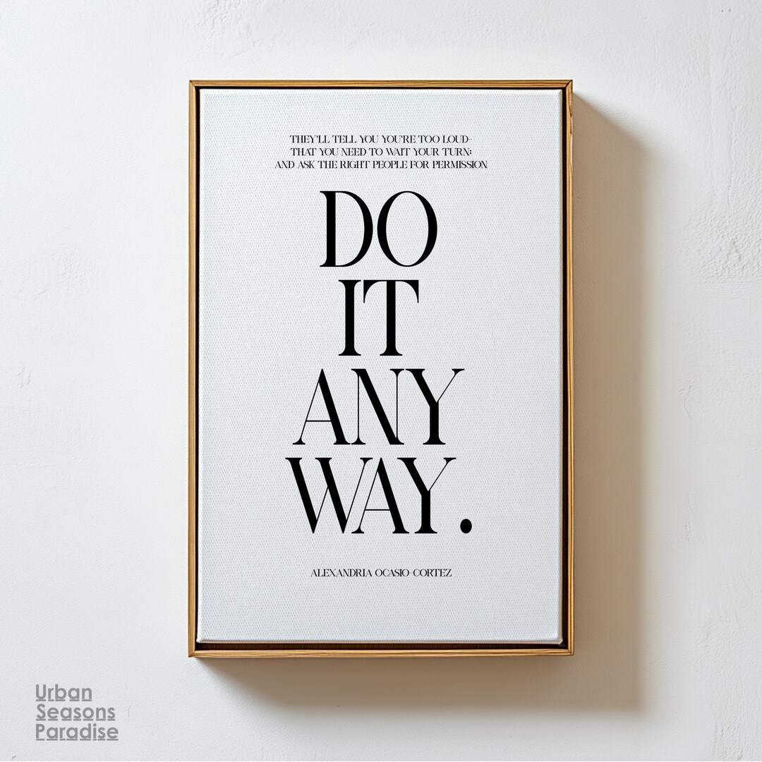 Do It Anyway Quote Wall Art, Feminist Art Print, Empowered Women Poster ...