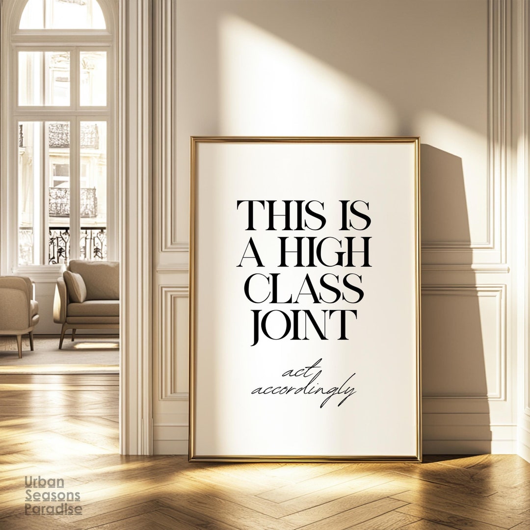 This is a High Class Joint Wall Art, Preppy Apartment Quote Poster ...