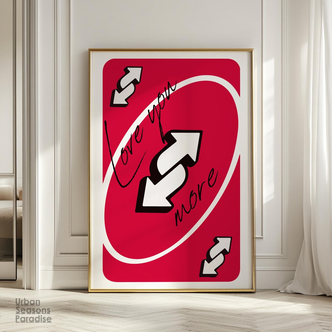 Love You More Wall Art, Trendy Retro Playing Card Print, Uno Reverse ...