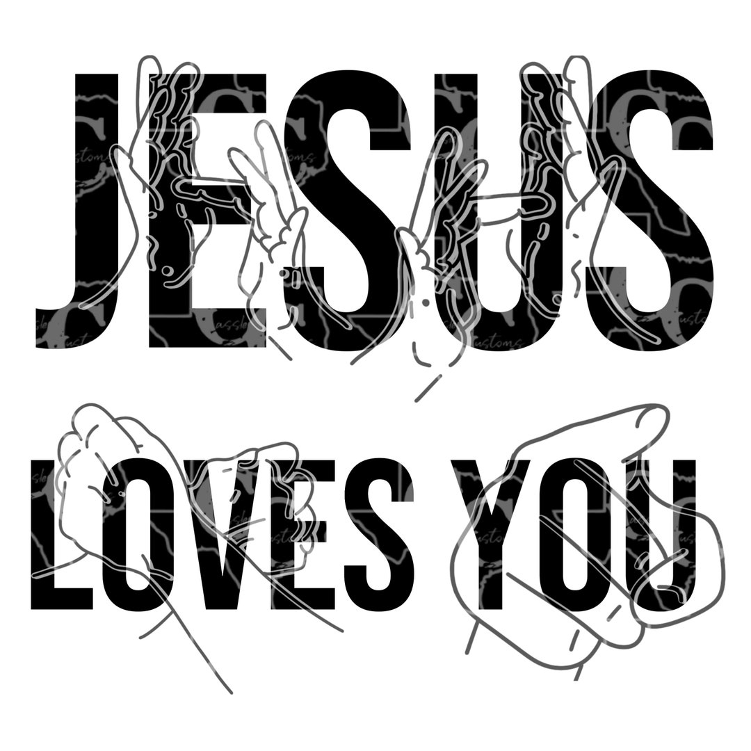 Jesus Loves You ASL Sign Language PNG - Etsy