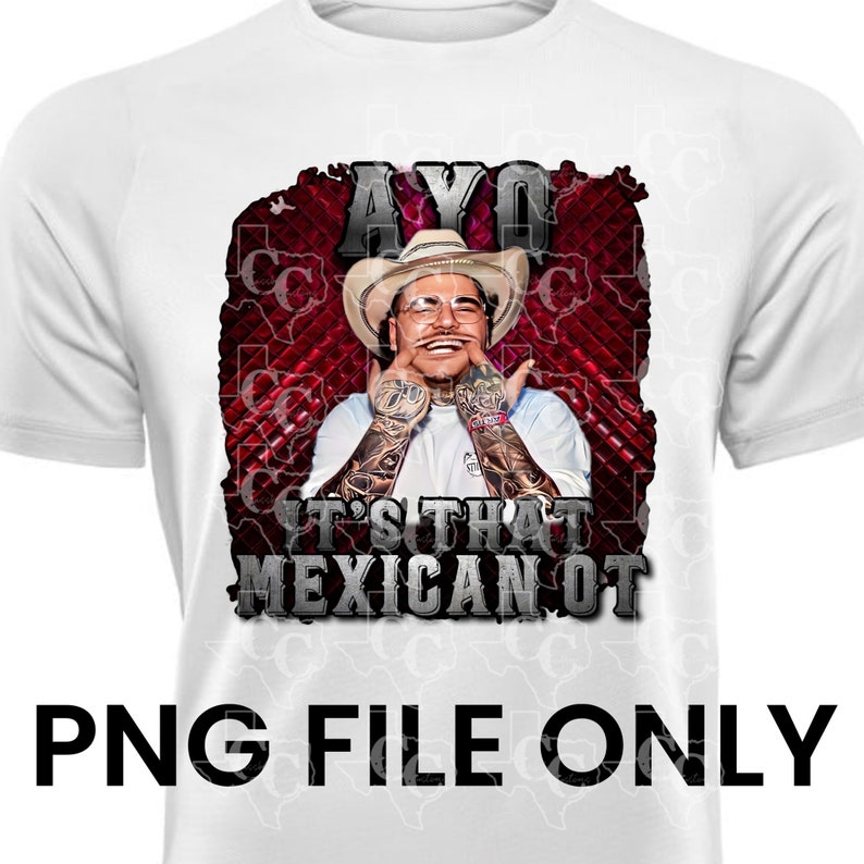 That Mexican OT Texas Rapper PNG Digital File Only - Etsy