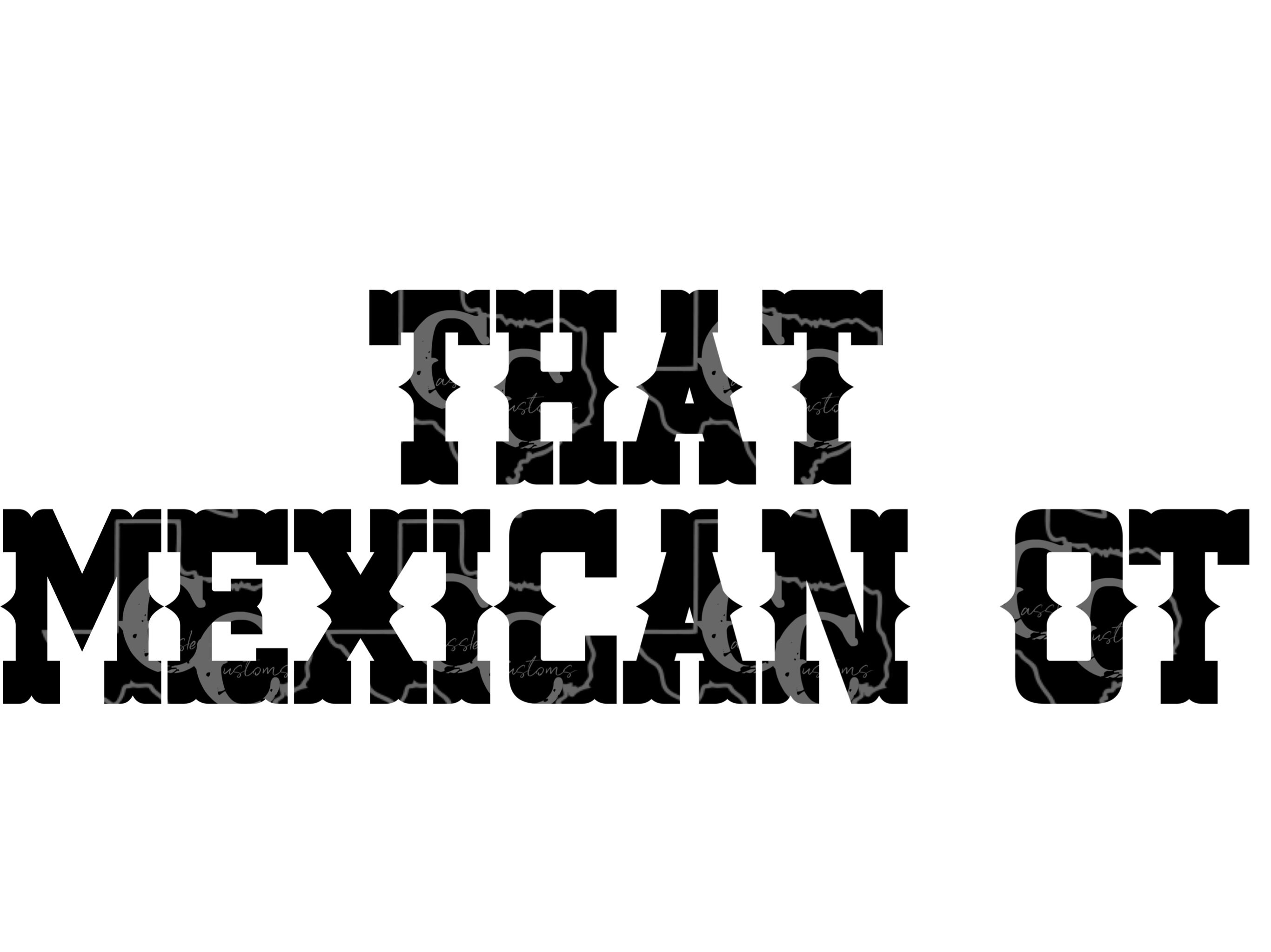 That Mexican OT Texas Rapper PNG File Only - Etsy