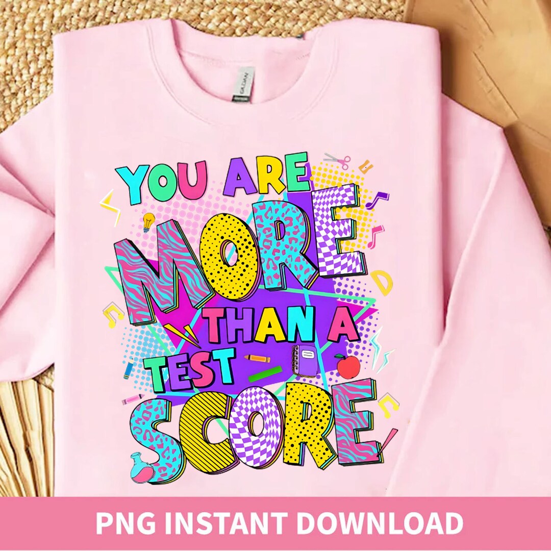 You're More Than a Test Score PNG, You Got This Test Day PNG, Funny ...