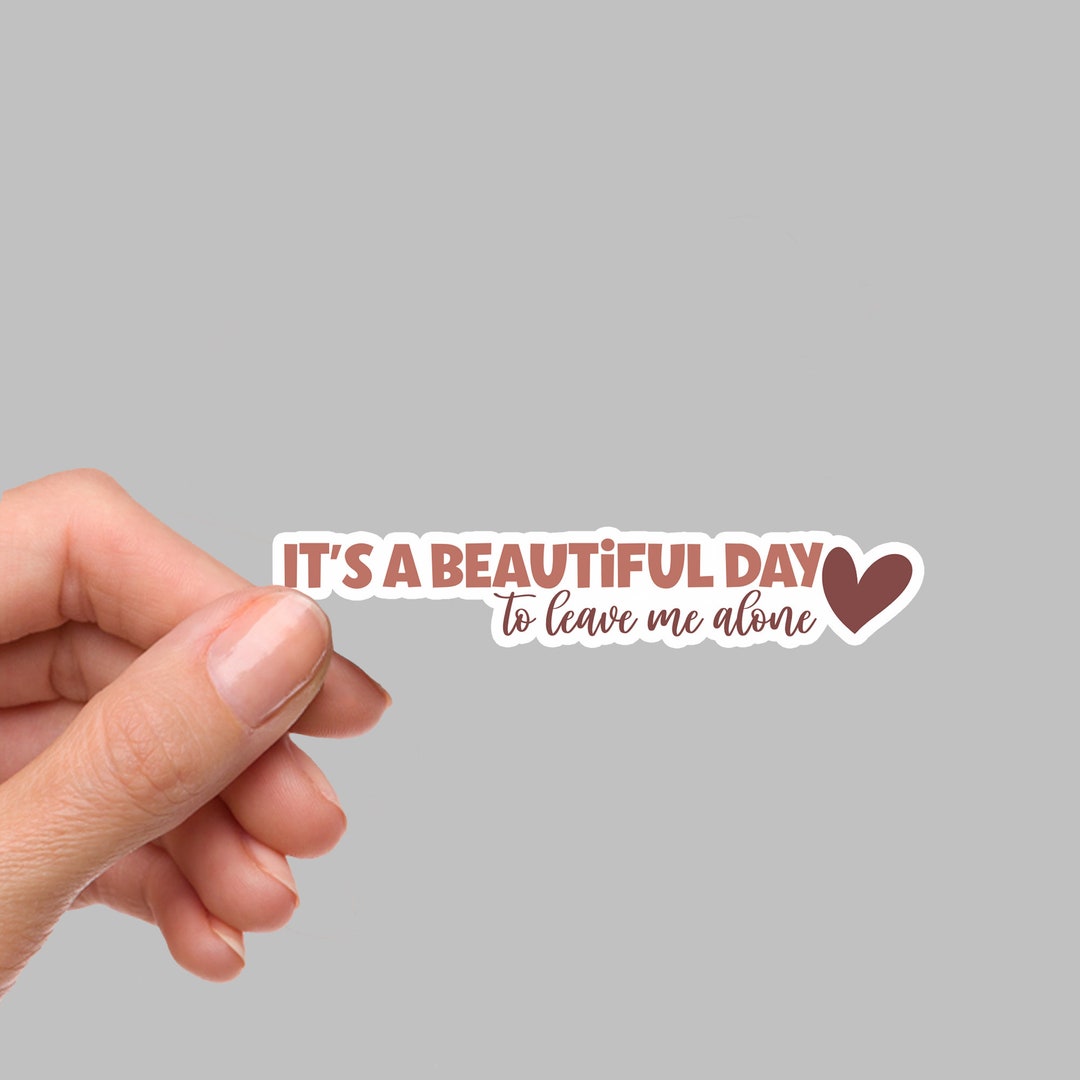 It's A Beautiful Day Sticker, Funny Sticker, Die Cut Sticker, Laptop ...