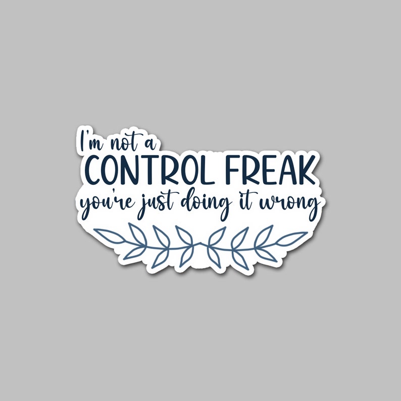 I'm Not A Control Freak Sticker, Funny Sticker, Waterbottle Sticker ...