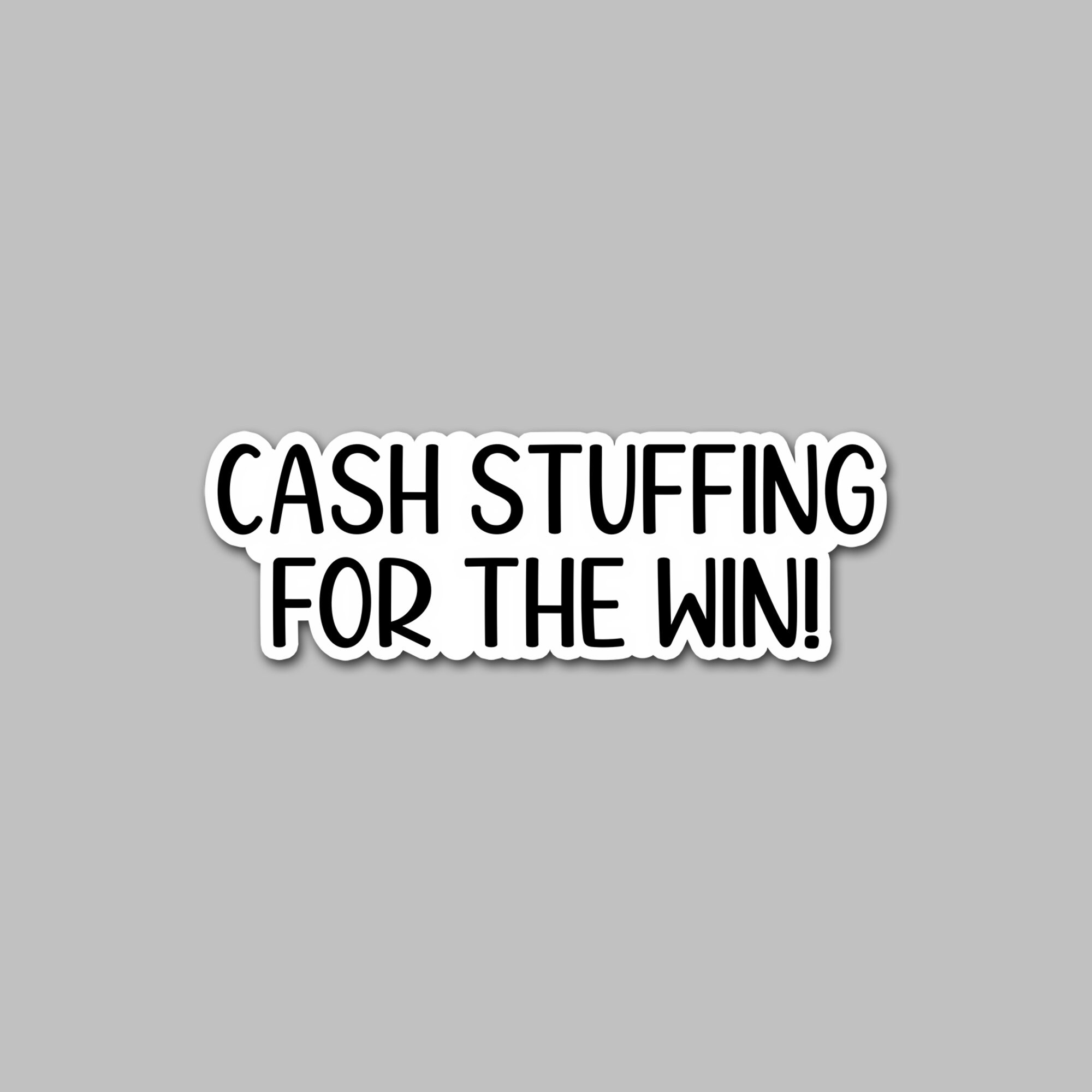 Cash Stuffing for the Win Sticker, Cash Sticker, Die Cut Sticker ...