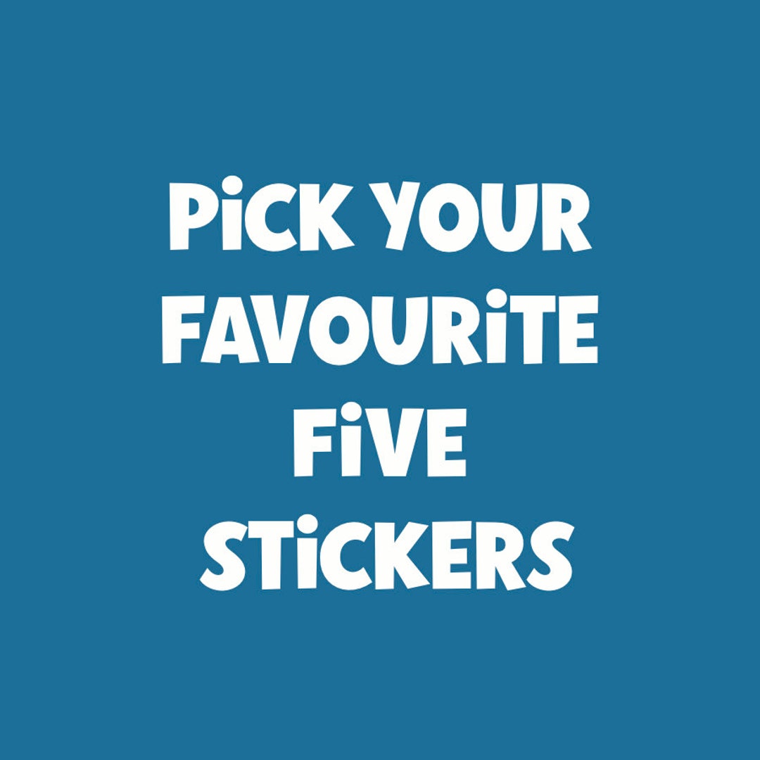 Any 5 Stickers, Sticker Pack, You Choose, Sticker Custom Pack, Vinyl ...