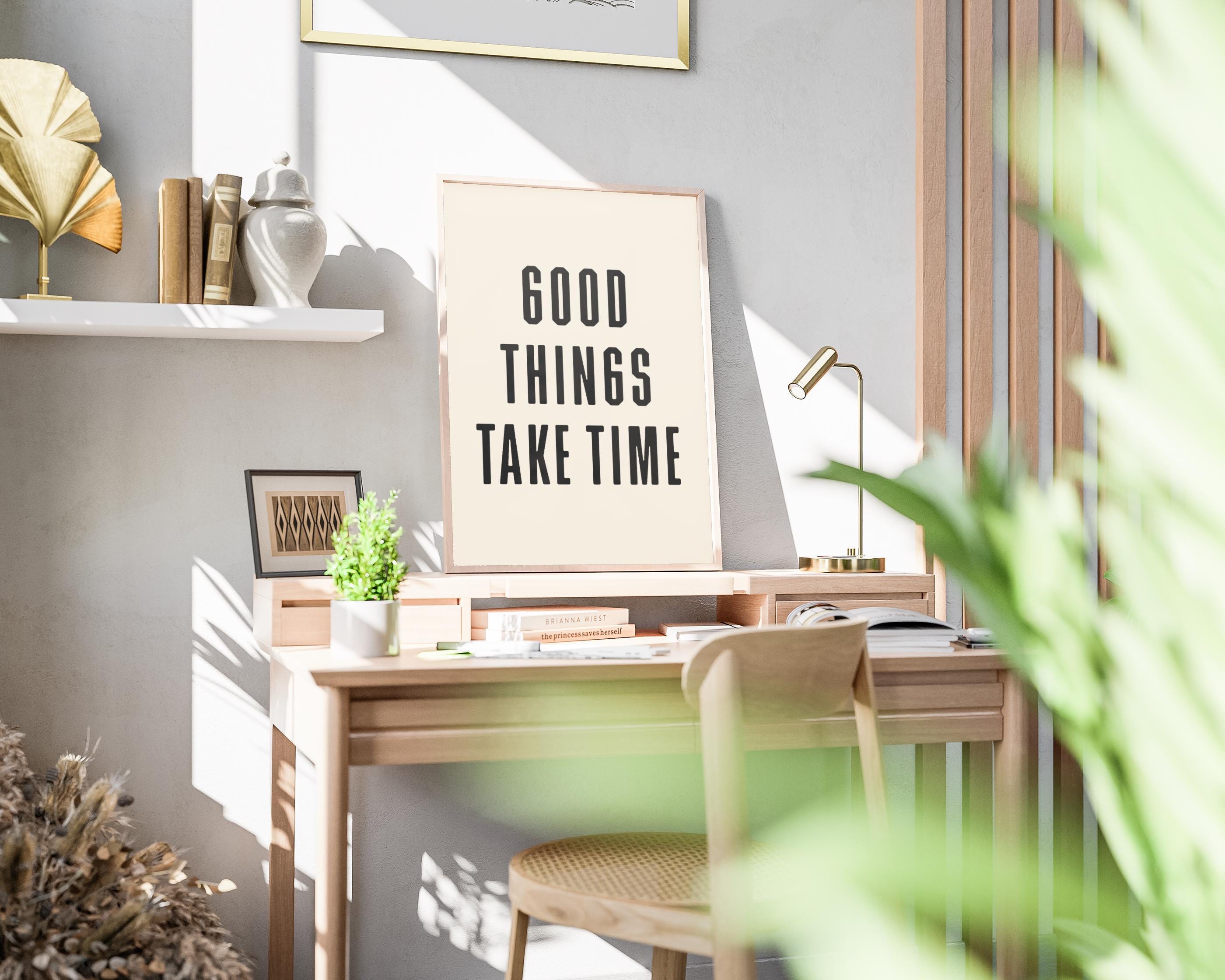 Good Things Take Time Poster: Minimalist Inspirational Quote | Office ...
