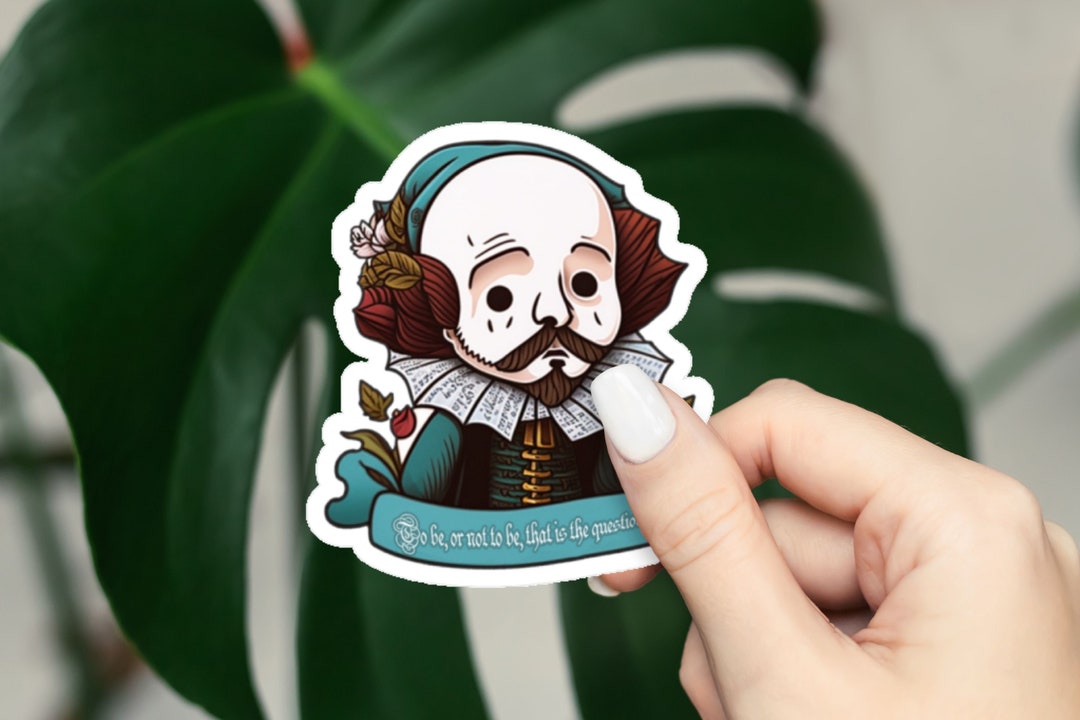 Cute William Shakespeare Sticker, to Be or Not to Be, Book Gift, Book ...