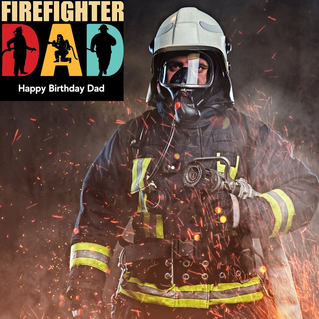 Happy Birthday Dad Firefighter Dad Firefighter Birthday Card Birthday ...
