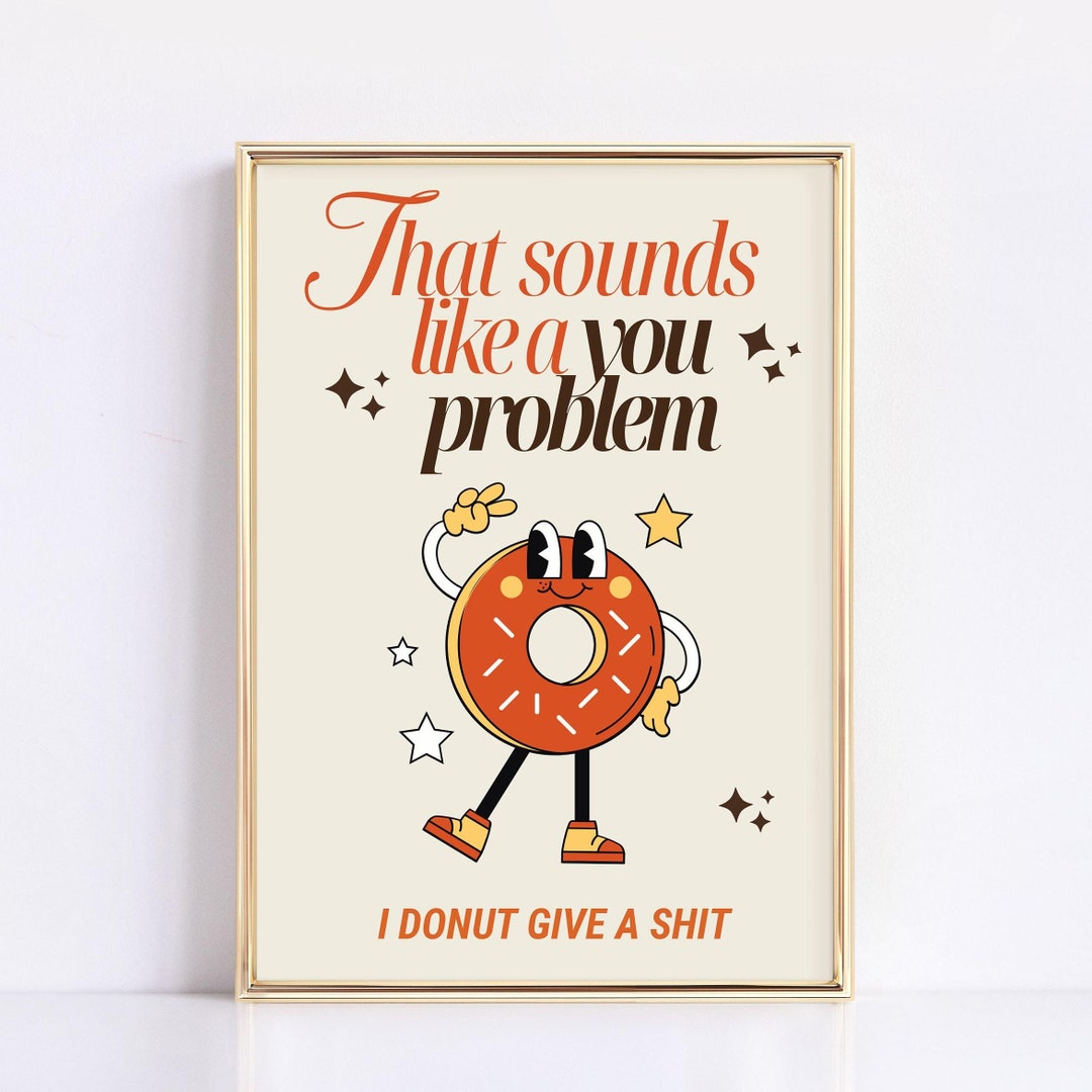 You Problem Sarcastic Home Office Decor Trendy Retro Mascot Funny Retro ...