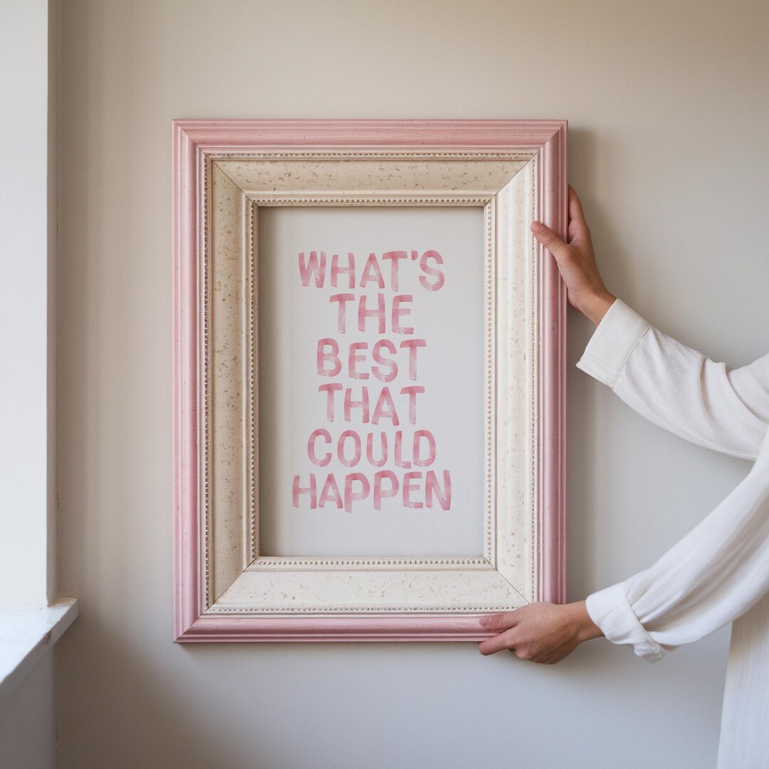 Pink What's the Best That Could Happen Print, Motivational Wall Art ...