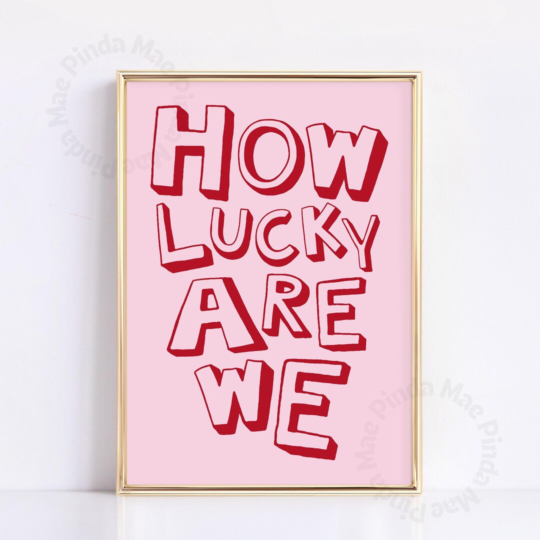 Pink and Red How Lucky Are We Print, Trendy Aesthetic Home Decor, Cute ...
