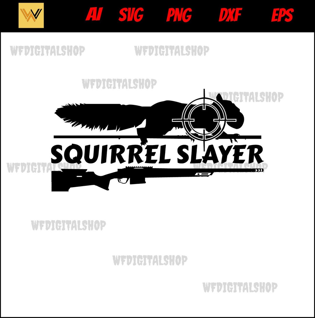 Squirrel Hunter Svg Squirrel Slayer Hunting Shirt Svg - Etsy