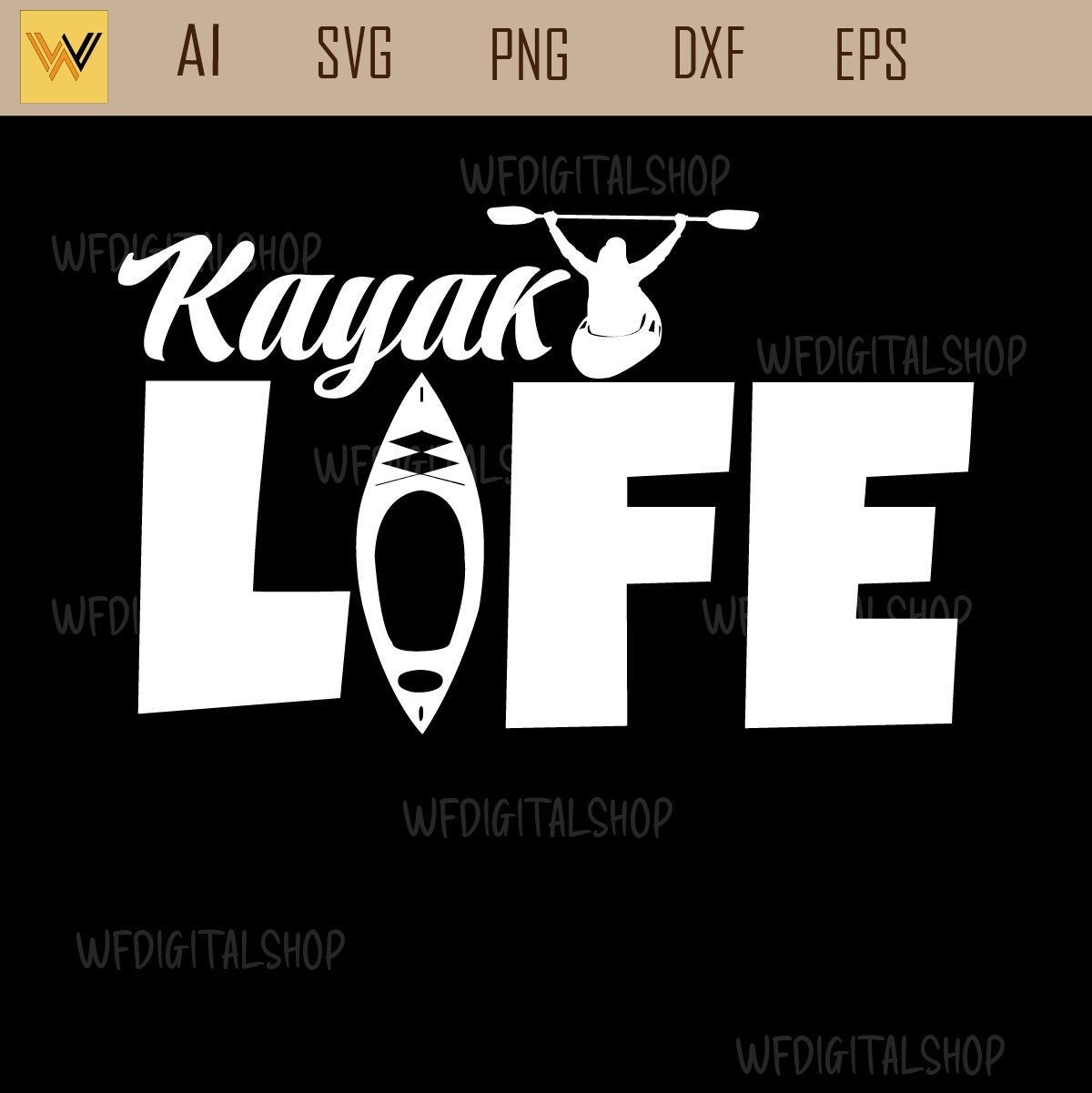 Kayak Svg Kayak Life - Kayak Paddle Svg, Kayak Silhouette, Canoe Svg ...