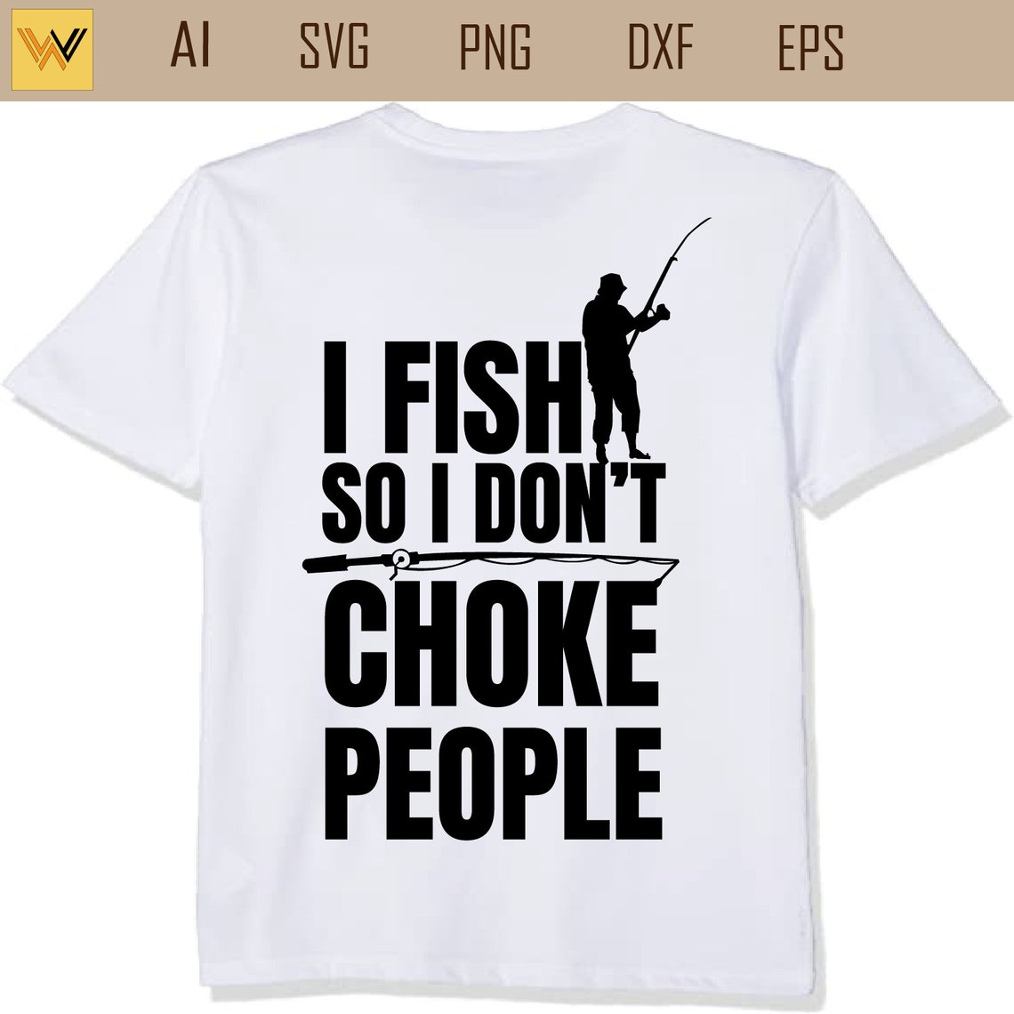 Fisherman Svg - I Fish so I Don't Choke People - Fishing Png, Fishing ...