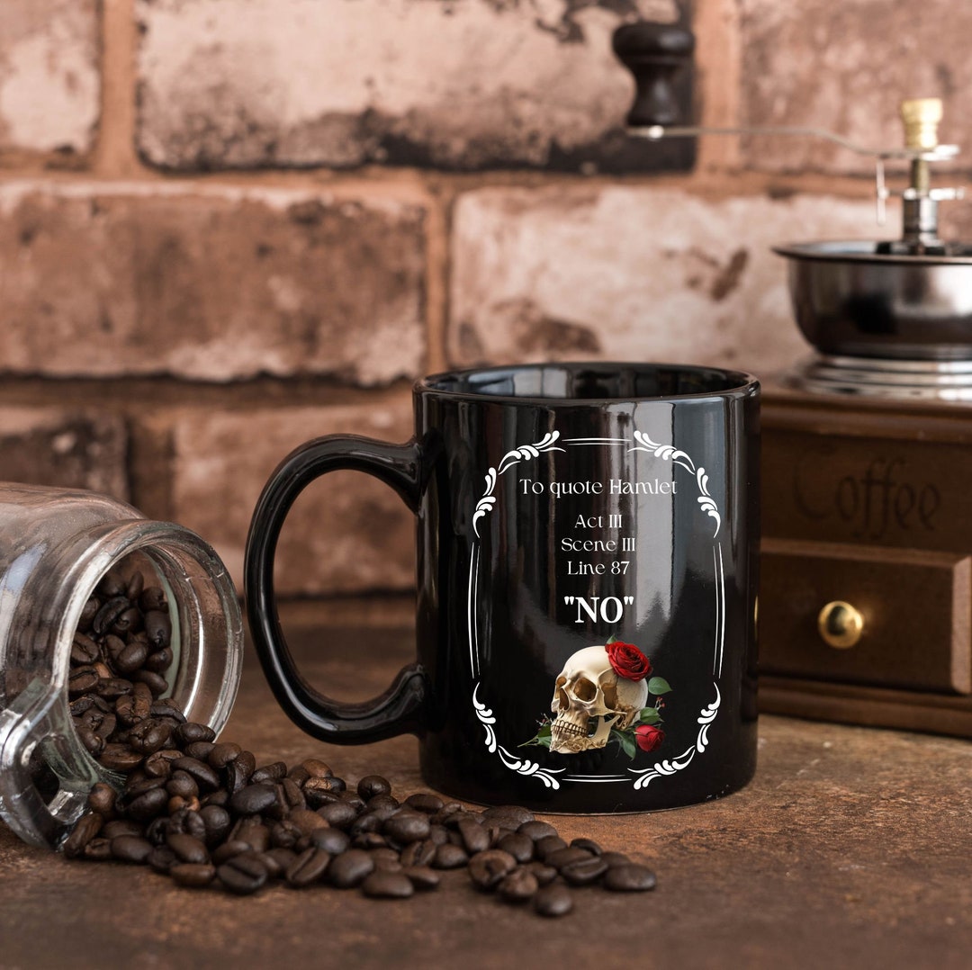 Shakespeare Quote Mug, Hamlet Mug, No Line, English Teacher Gift, High ...
