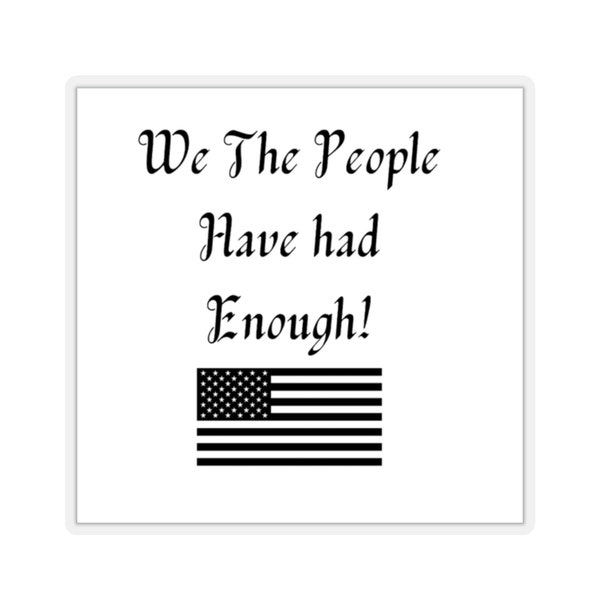 Buy We the People Have Had Enough Sticker Online In India - Etsy India