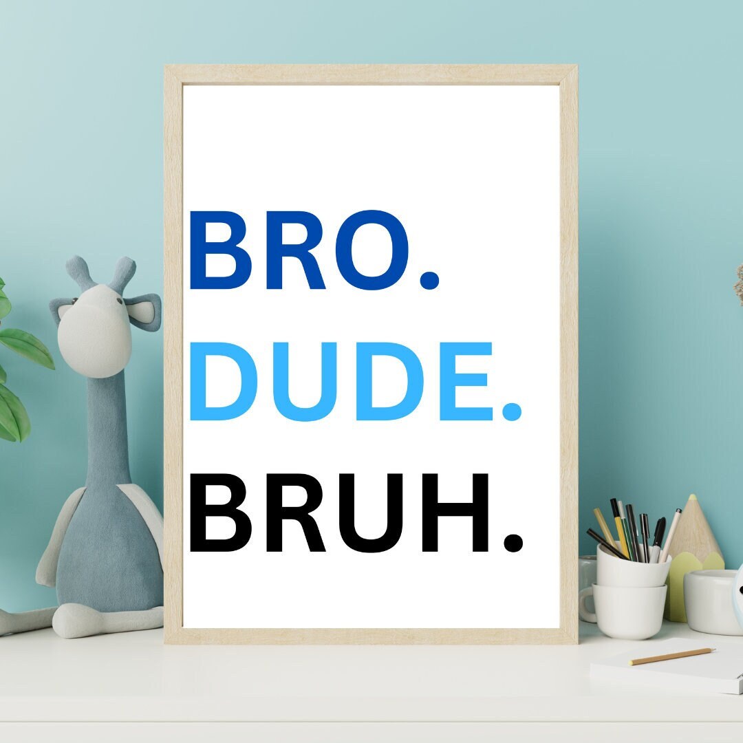 Bro Dude Bruh Printable Wall Art: Boys Bedroom Decor (digital Download ...