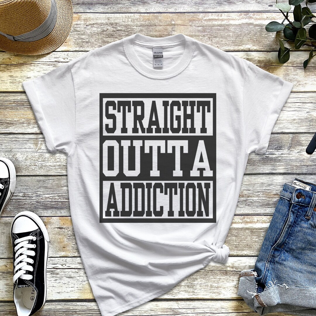 Straight Outta Addiction Shirt, Funny Recovery Shirt, NA Shirt ...