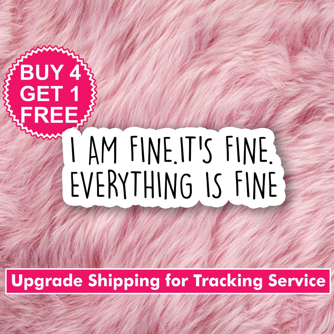 Everything is Fine Sticker Inspirational Bumper Stickers Phrase Car ...