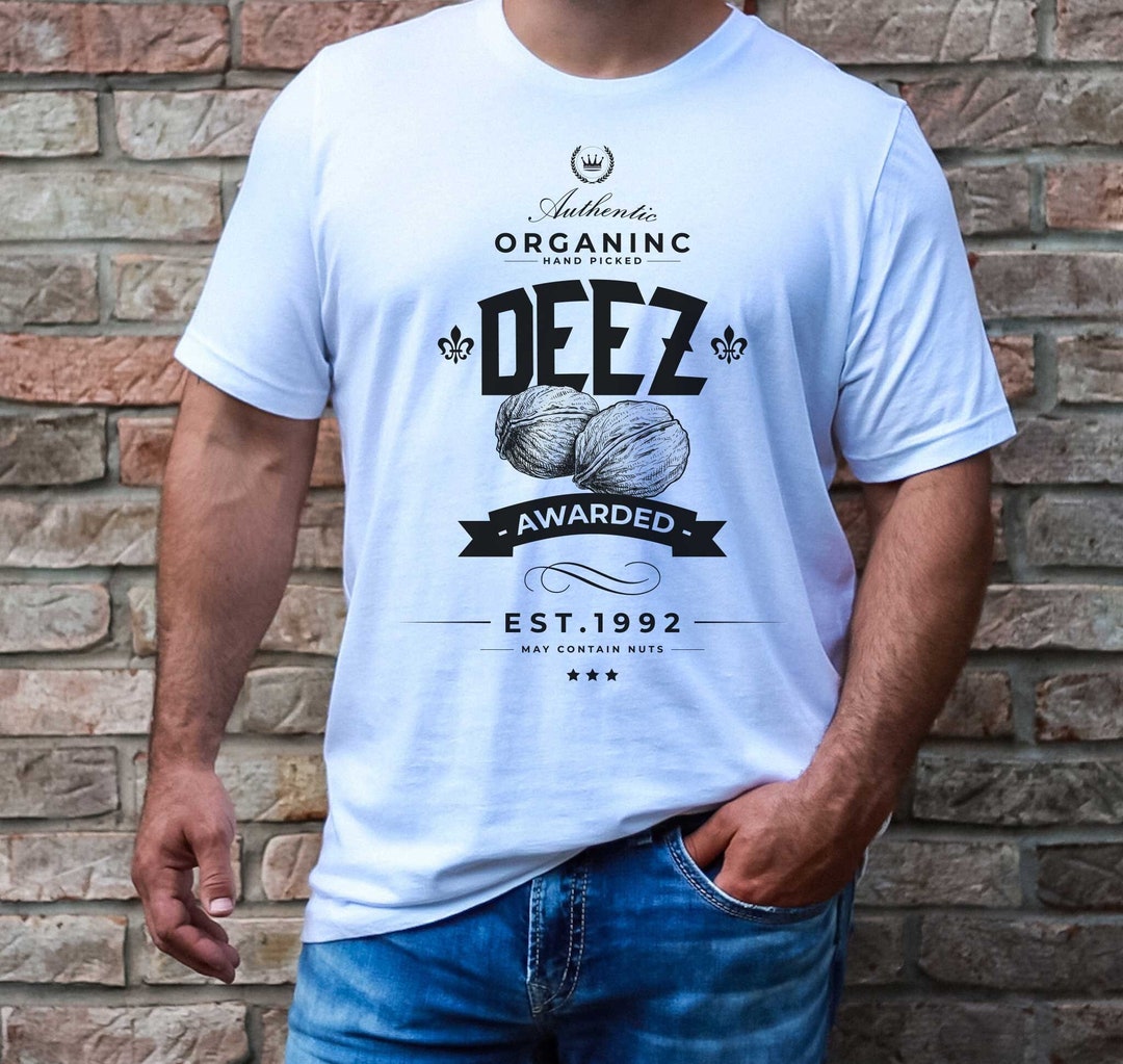 Deez Nuts Funny Tshirt For Dad Hilarious Fathers Day T Funny Vintage