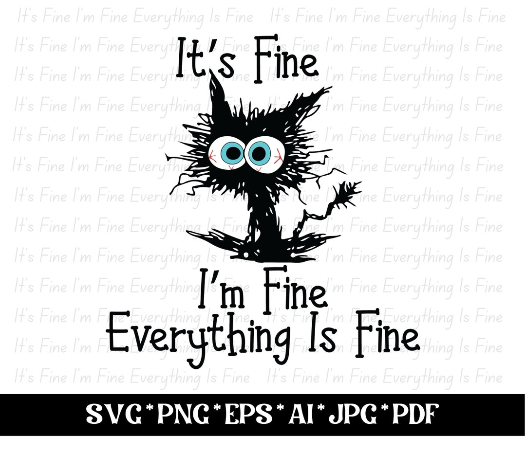 It's Fine I'm Fine Everything is Fine SVG, It's Fine I'm Fine PNG, It's ...
