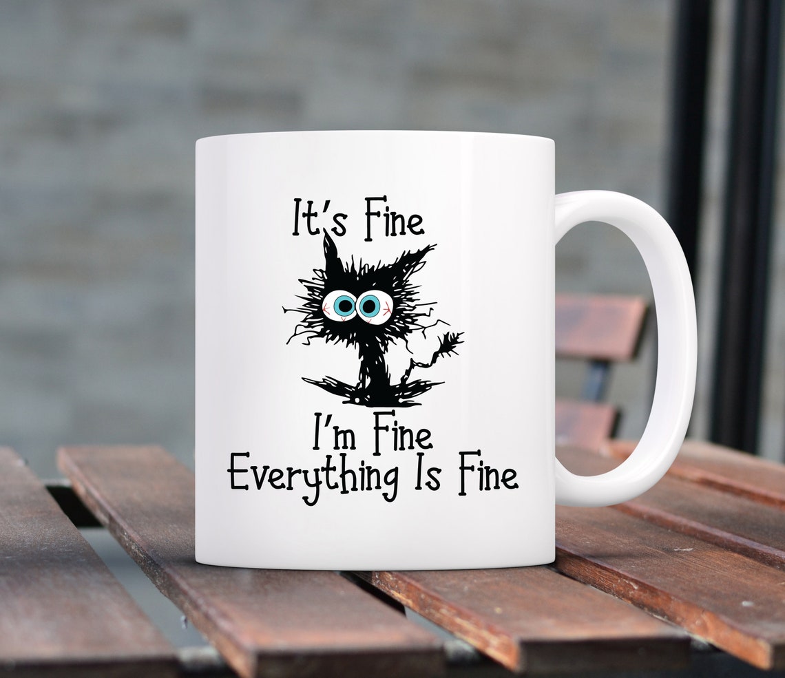 It's Fine I'm Fine Everything is Fine SVG, Black Crazy Cat It's Fine ...