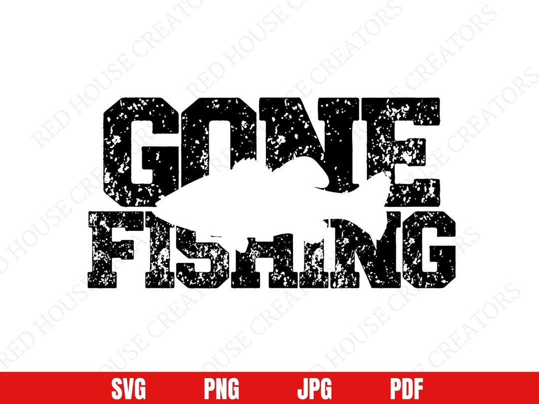 Gone Fishing SVG, Fish SVG, Fishing Vector, Fishing PNG, Bass Fishing ...