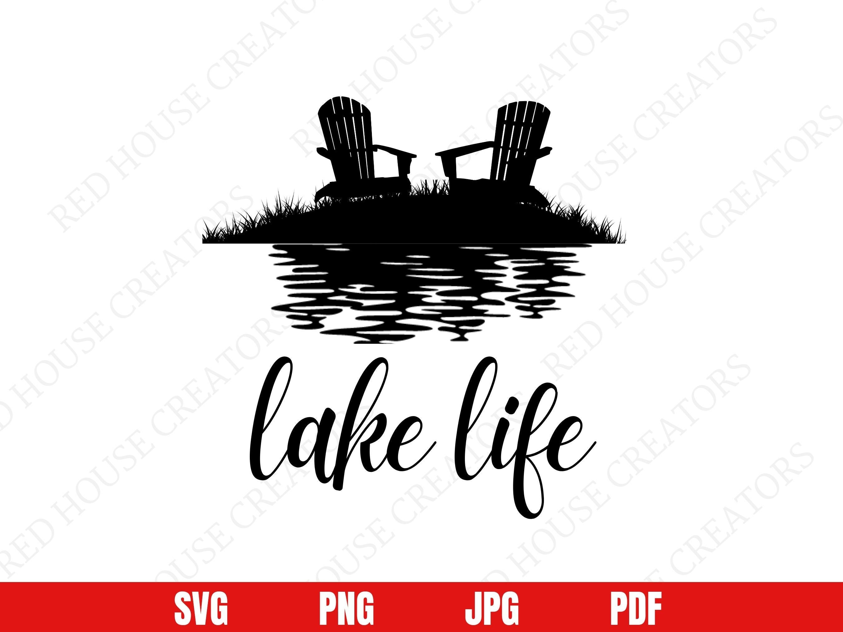 Lake Life SVG, Lake Life PNG, Lake SVG, Lake Chairs, Lake House Sign ...