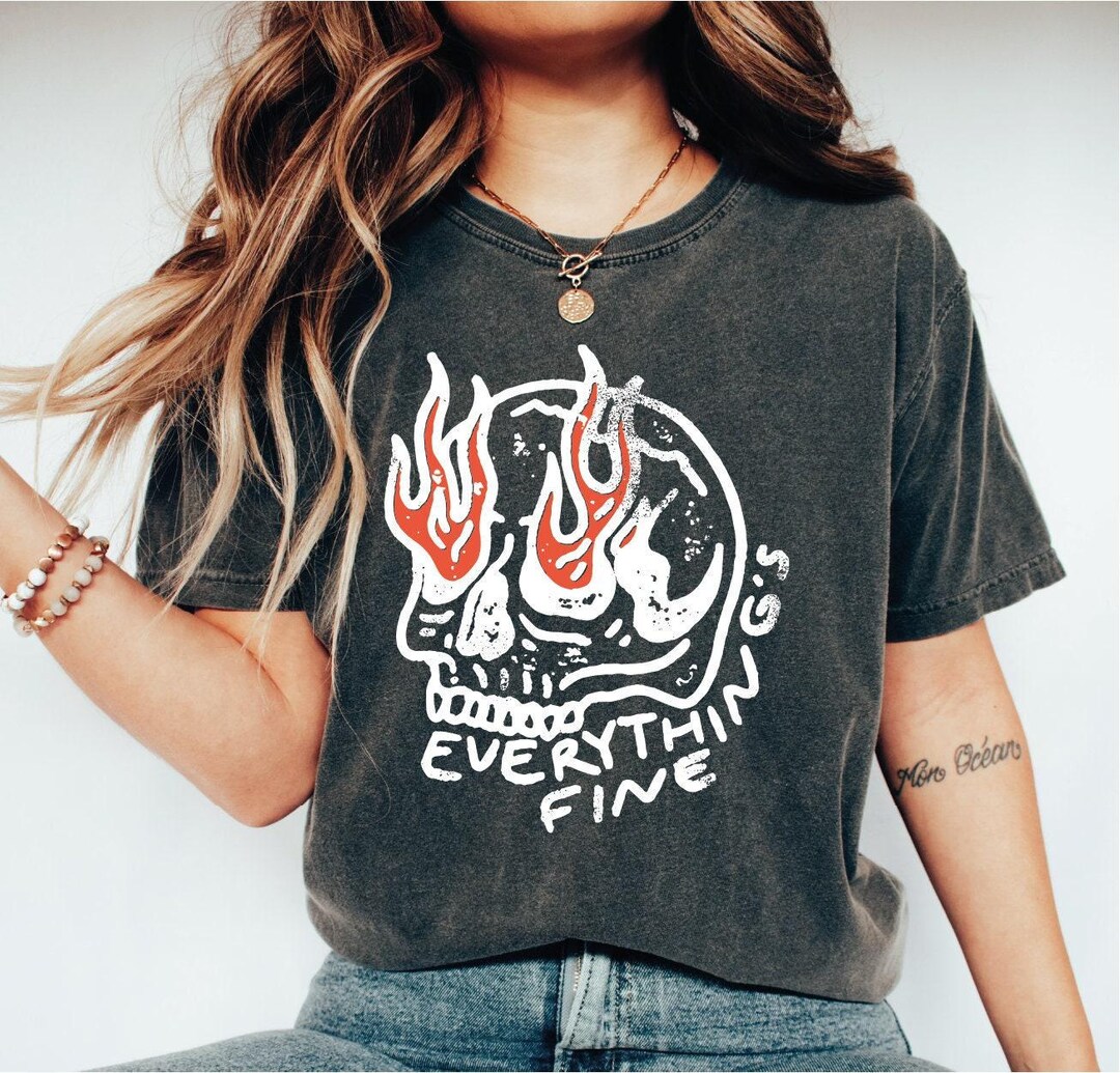 Everything is Fine Skeleton Shirt, Funny Skeleton Tshirt, Everything's ...