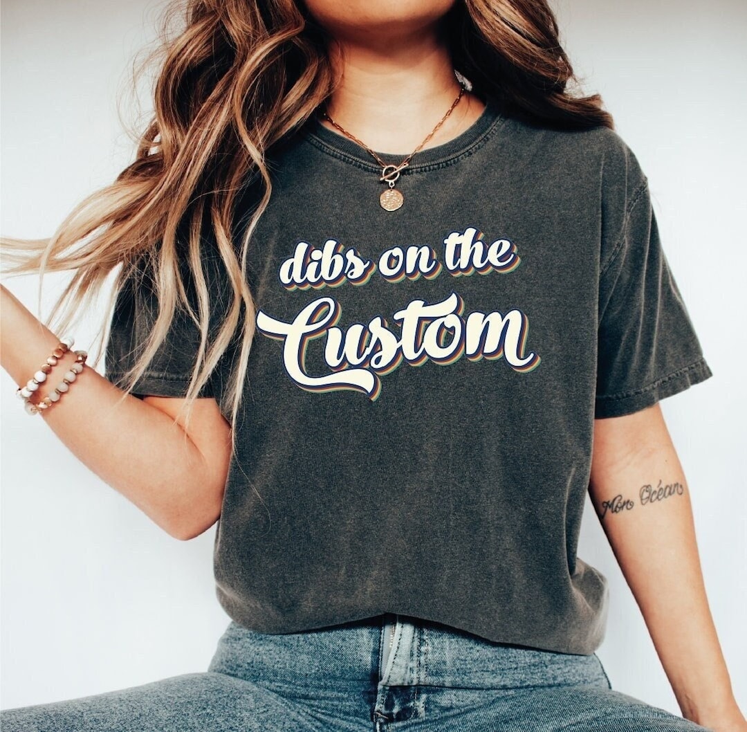 Dibs on the Shirt, Dibs on the Custom Shirt, Personalized Retro Text ...