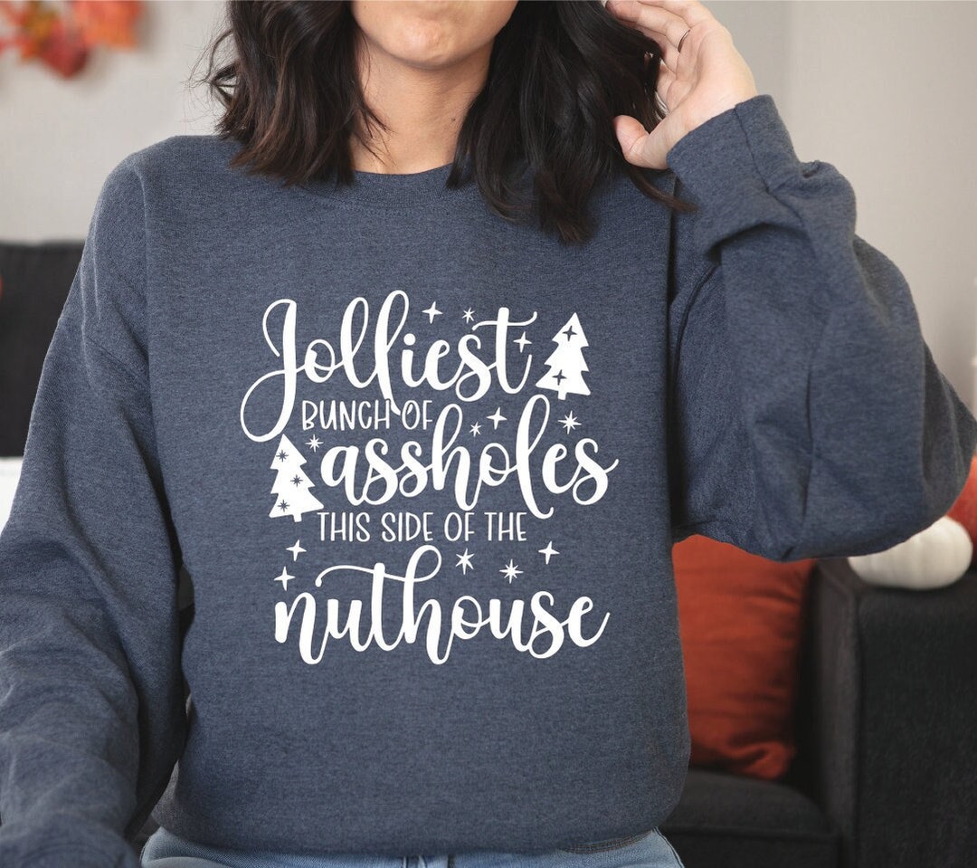 Jolliest Bunch of Assholes This Side of the Nuthouse - Etsy