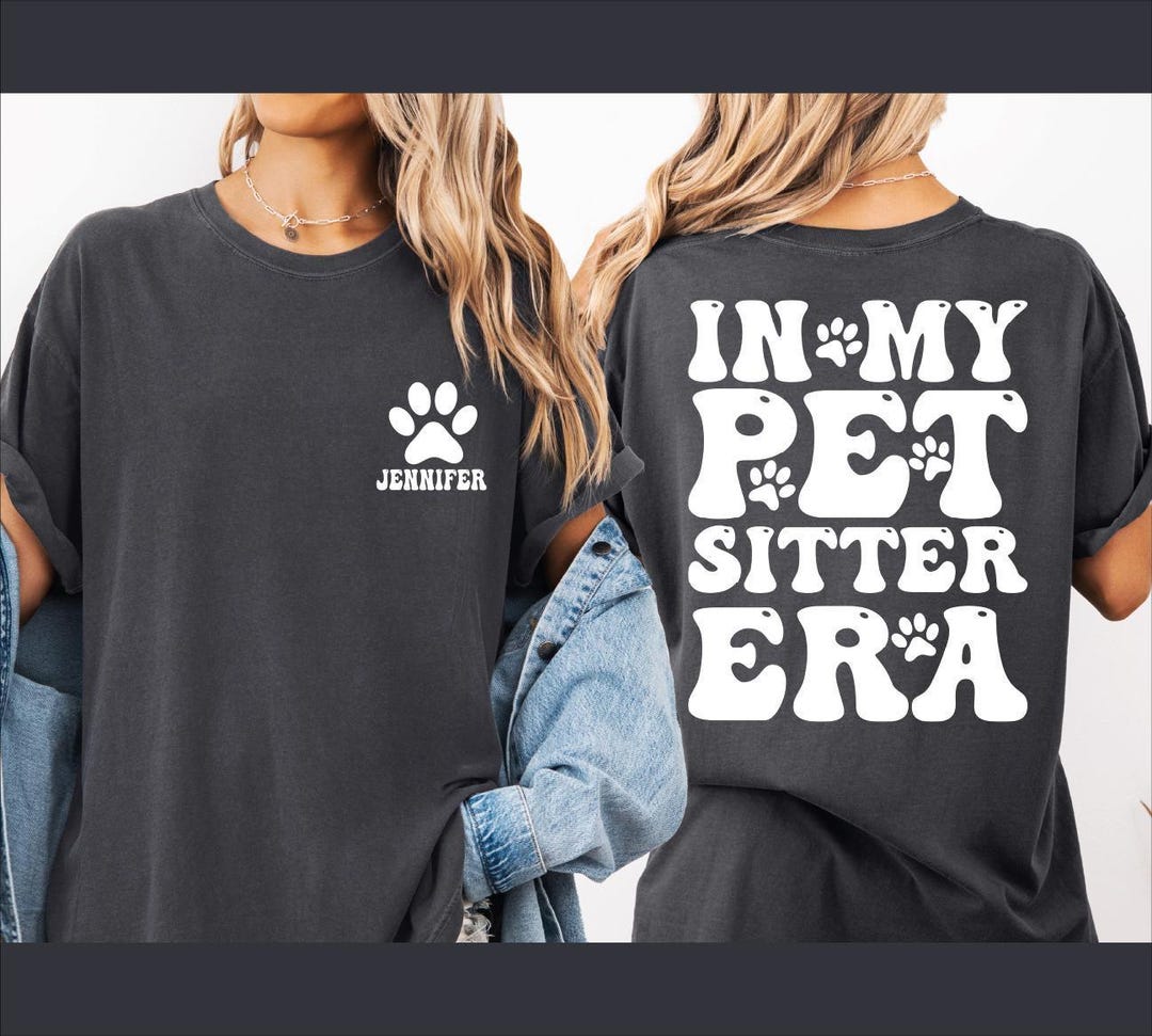 Custom in My Pet Sitter Era Shirt, Custom Pet Sitter Tshirt, Funny Pet ...
