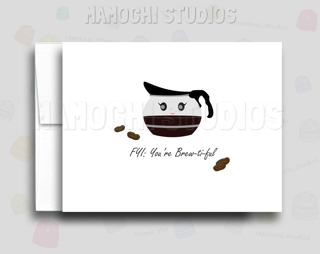 FYI: You're Brew-ti-ful - Coffee Pot Beans Caffeine Greeting Card ...
