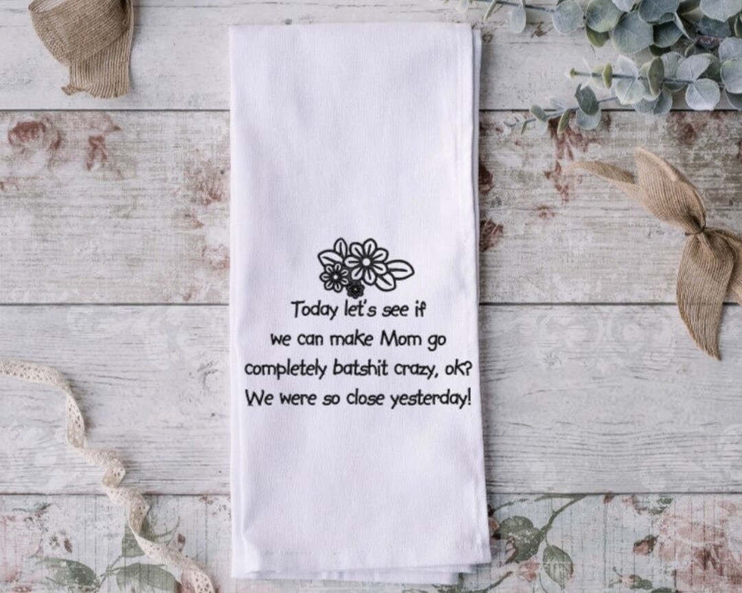 Batshit Crazy Mom| Tea Towel | Inappropriate | Funny | Quirky | Kitchen ...