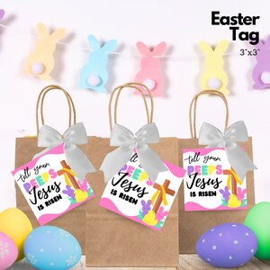 Jesus is Risen...tell Your Peeps - Easter Treat Bag Tags | Printable ...
