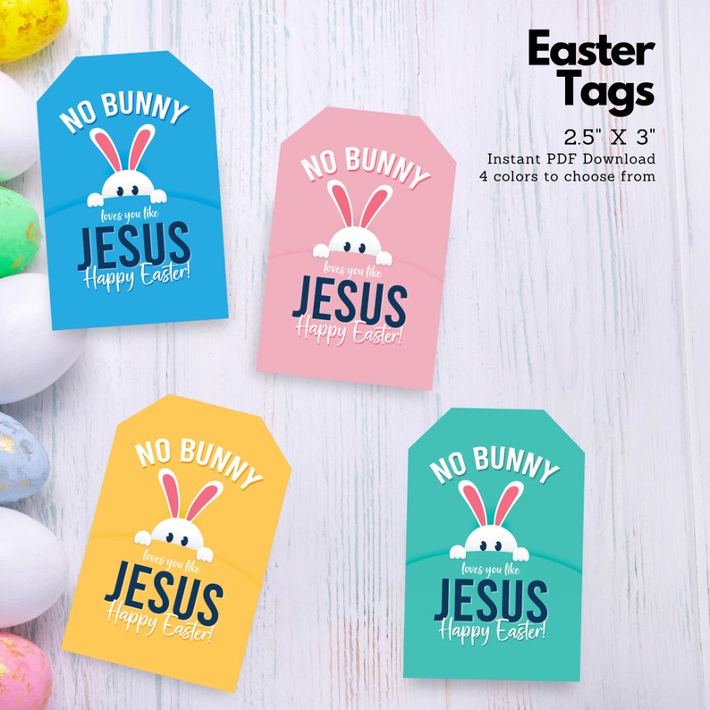Editable Easter Printable Tags, No Bunny Loves You Like Jesus, Happy ...