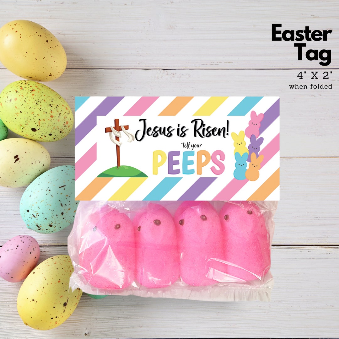 Jesus is Risen...tell Your Peeps - Easter Treat Bag Toppers | Printable ...