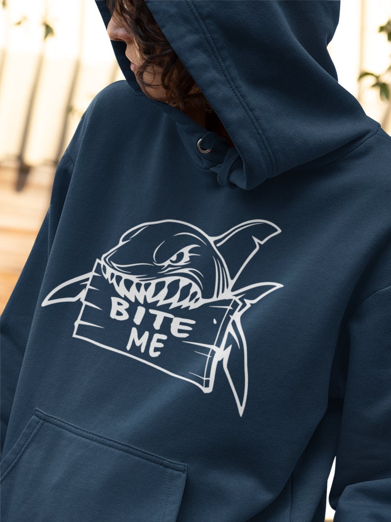 Bite Me Shark Hoodiefunny and Sarcastic Hooded - Etsy