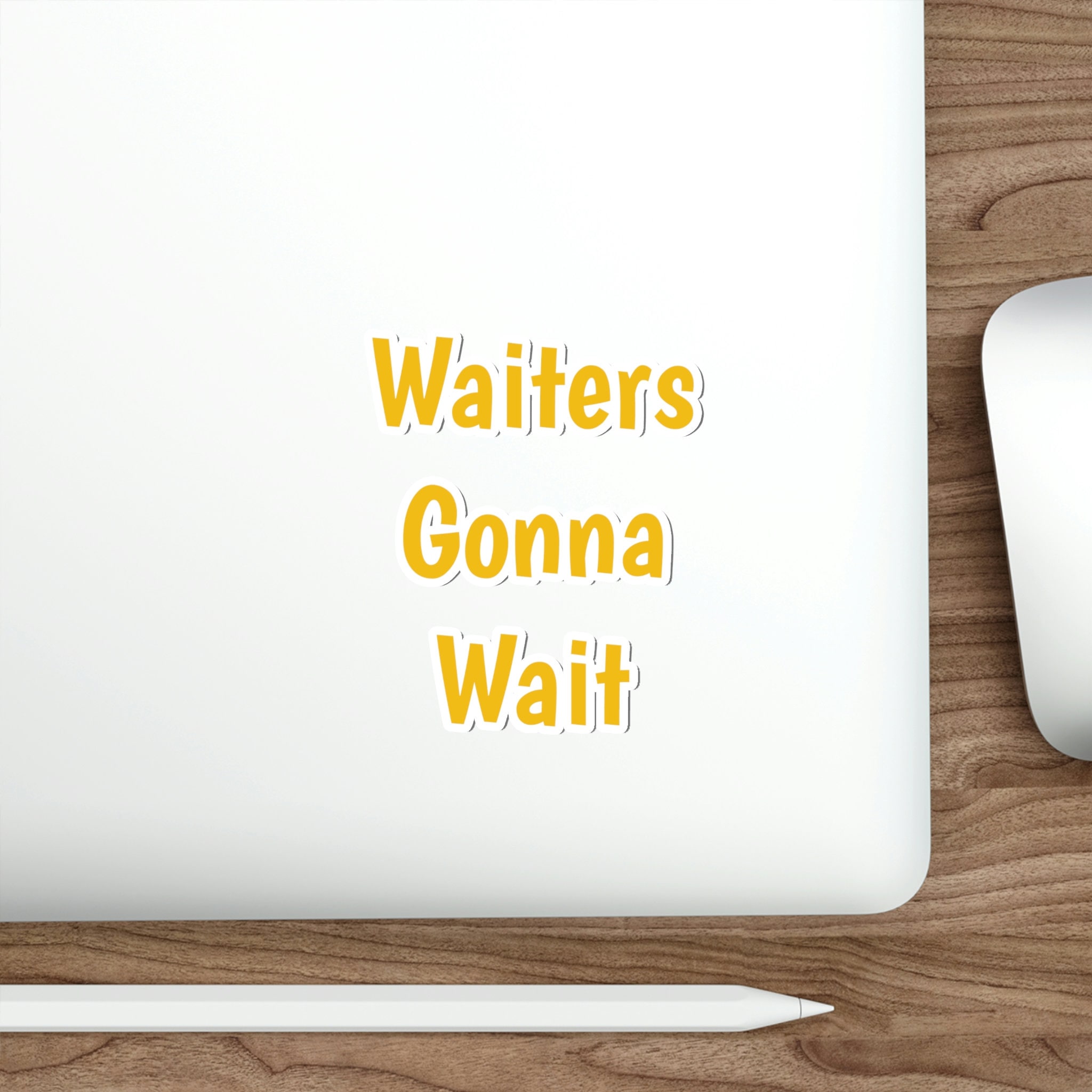 Waiters Gonna Wait