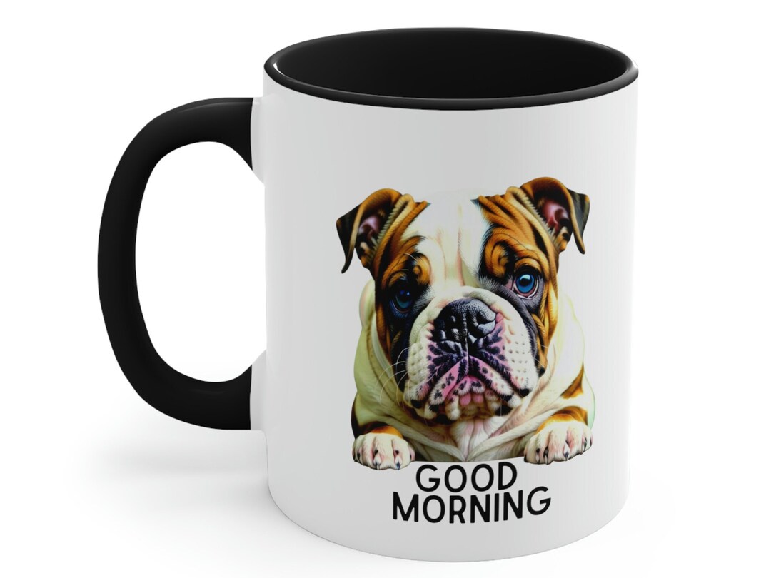 Super Cute English Bulldog Good Morning Accent Coffee Mug, 11oz- Super ...