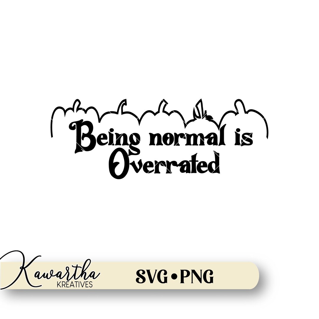 Being Normal is Overrated Svg, Jack O Lantern Svg, Spooky Season Svg ...
