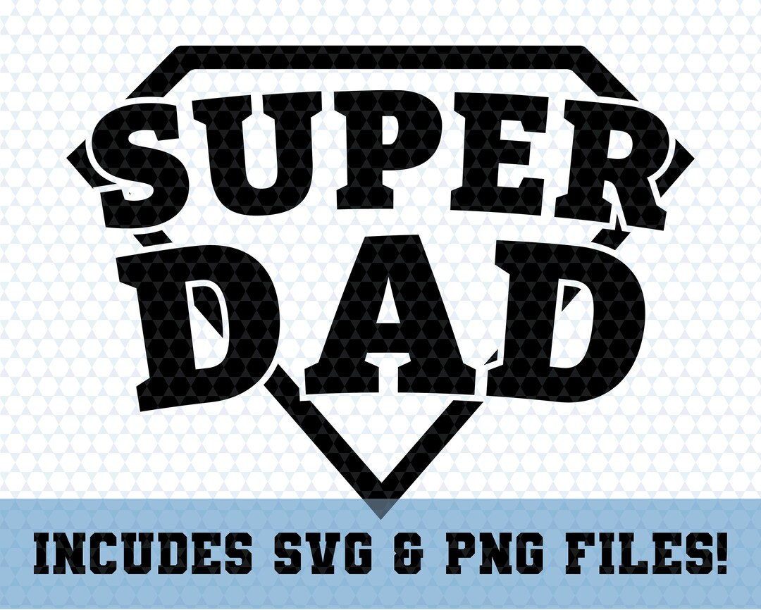 Super Dad Svg | Fathers Day Svg | Dad Shirt Png | Dad Hat Svg ...