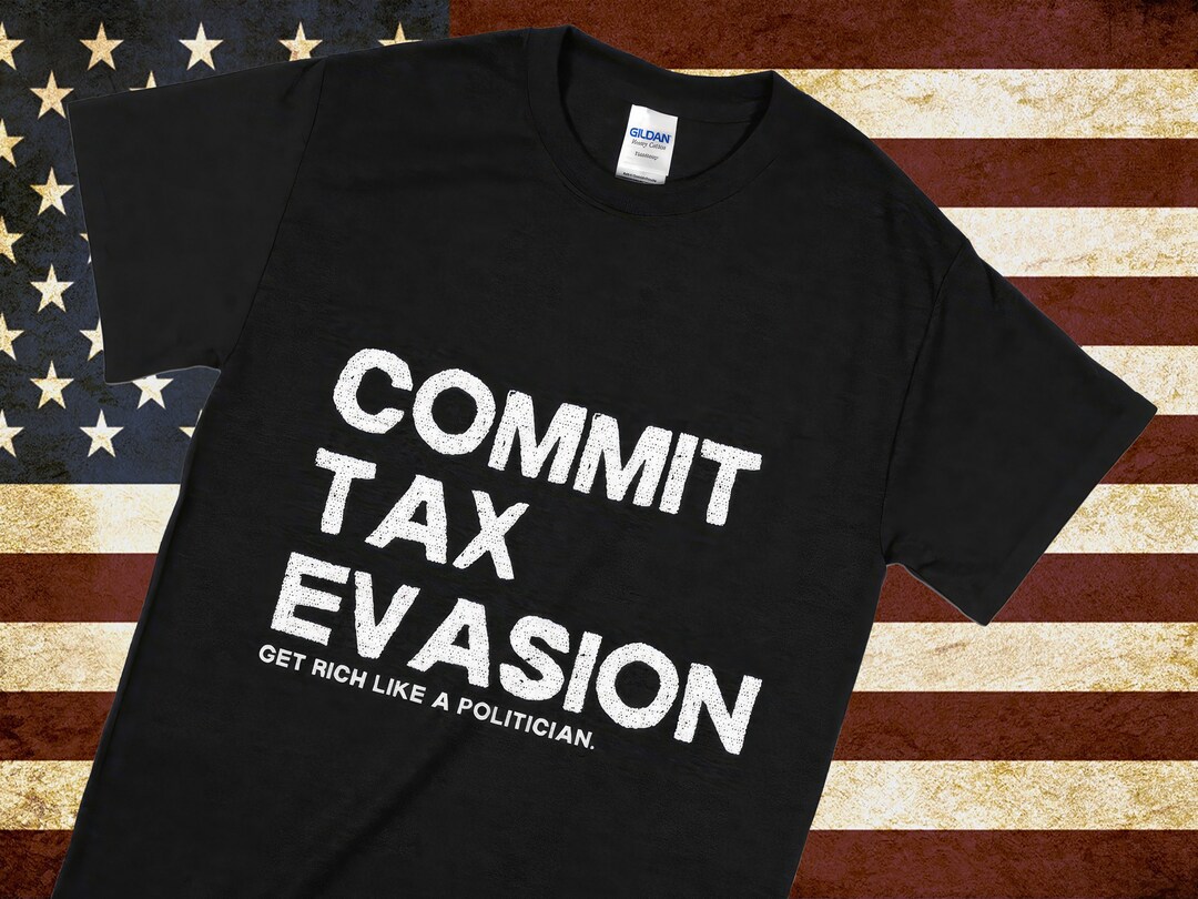 Tax Evasion, I Love Tax Fraud, Meme Shirt, Funny Tshirt, Gag Gift, Joke ...